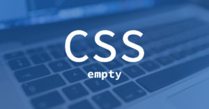 CSS疑似要素の「:empty」でタグの中身が空のときのスタイルを設定する – Webrandum