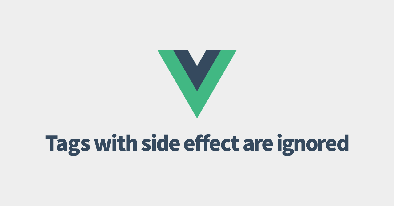 Vue.jsでtemplateタグ内にscriptやstyleタグを生成する方法｜Tags with side effect are ignored – Webrandum